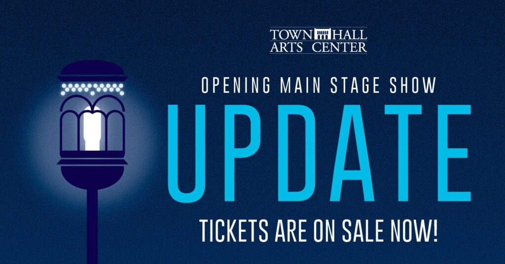 Live Musical Theater Returns September 11! - Town Hall Arts Center